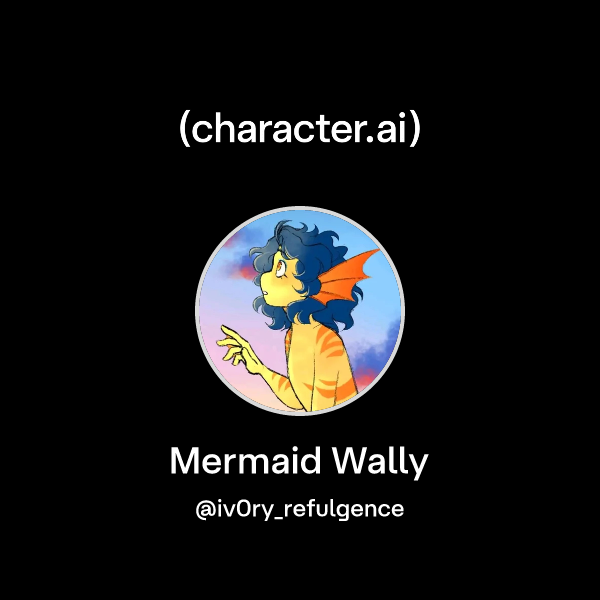 Chat with Mermaid Wally | character.ai | AI Chat, Reimagined–Your Words ...