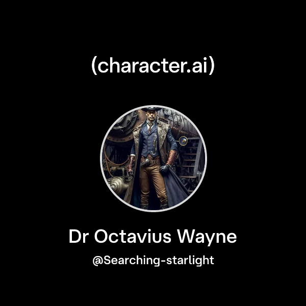 Chat with Dr Octavius Wayne | character.ai | Personalized AI for every ...