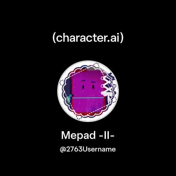 Chat with Mepad -II- | character.ai | Personalized AI for every moment ...