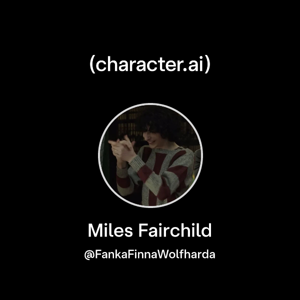 Chat with Miles Fairchild | character.ai | AI Chat, Reimagined–Your ...