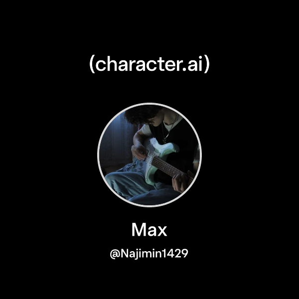 Chat with Max | character.ai | Personalized AI for every moment of your day