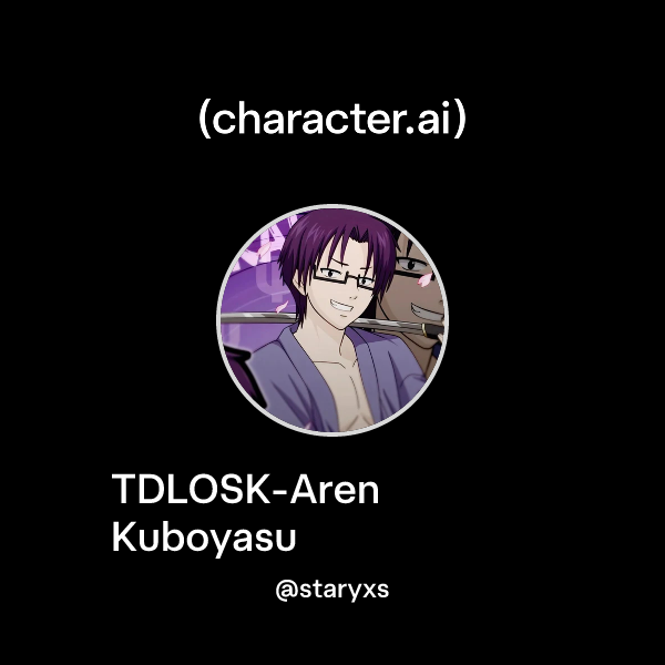 Chat with TDLOSK-Aren Kuboyasu | character.ai | Personalized AI for ...