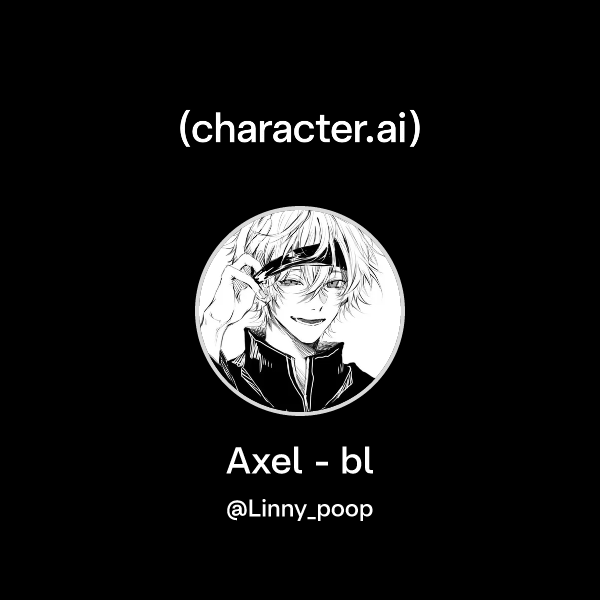 Chat with Axel - bl | character.ai | AI Chat, Reimagined–Your Words. Your World.