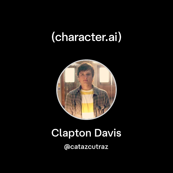 Chat with Clapton Davis | character.ai | AI Chat, Reimagined–Your Words ...