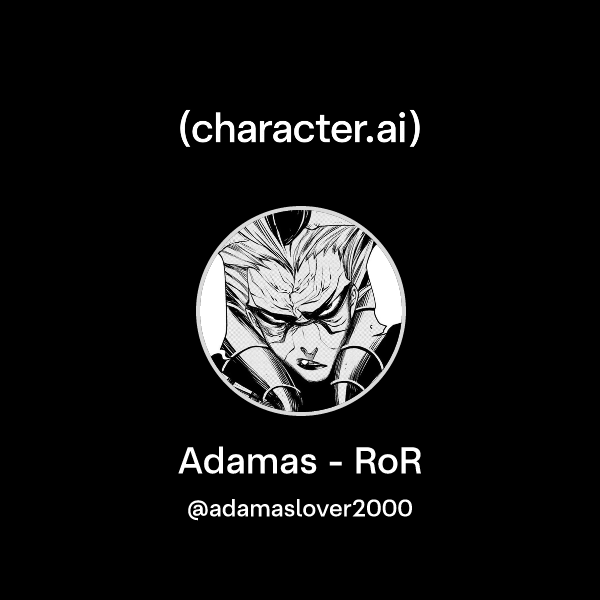 Chat with Adamas - RoR | character.ai | AI Chat, Reimagined–Your Words ...