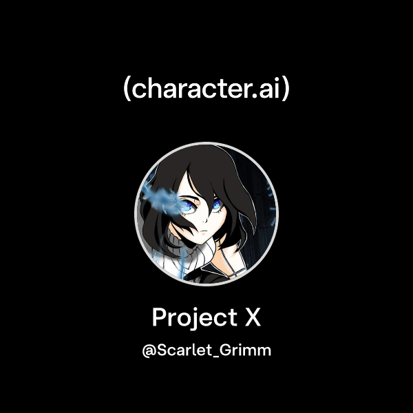 Chat with Project X | character.ai | AI Chat, Reimagined–Your Words ...