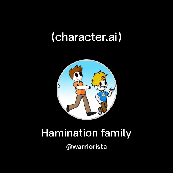 Chat with Hamination family | character.ai | AI Chat, Reimagined–Your ...