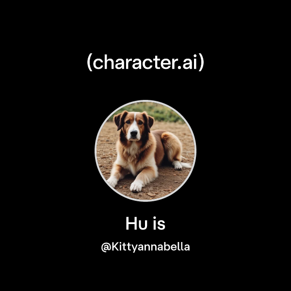 Chat with Hu is | character.ai | Personalized AI for every moment of ...