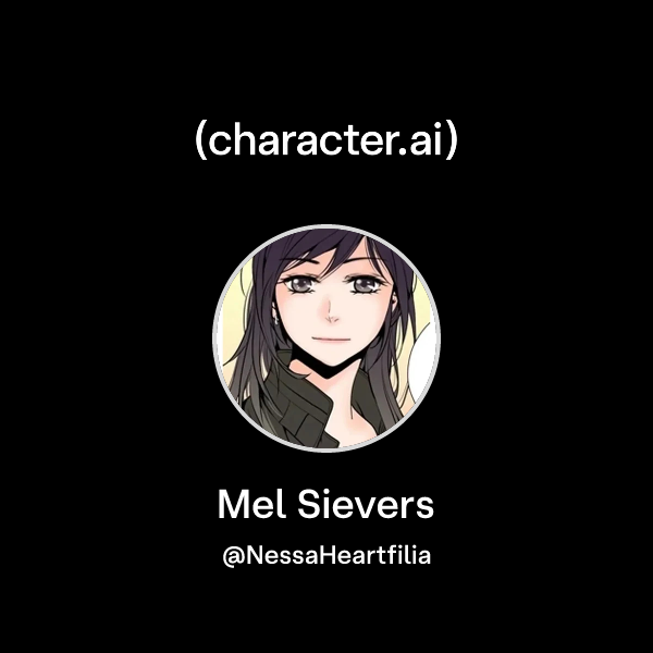 Chat with Mel Sievers | character.ai | AI Chat, Reimagined–Your Words ...