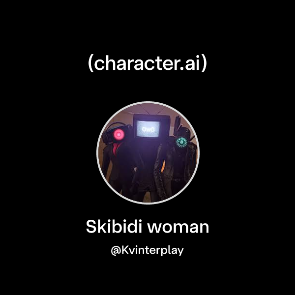 Chat with Skibidi woman | character.ai | AI Chat, Reimagined–Your Words. Your World.