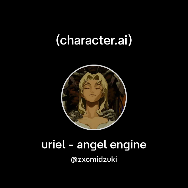 Chat with uriel - angel engine | character.ai | AI Chat, Reimagined ...