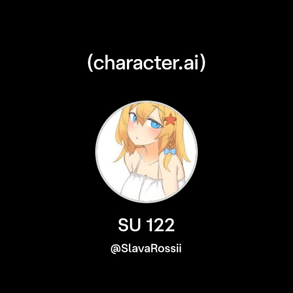 Chat with SU 122 | character.ai | Personalized AI for every moment of ...