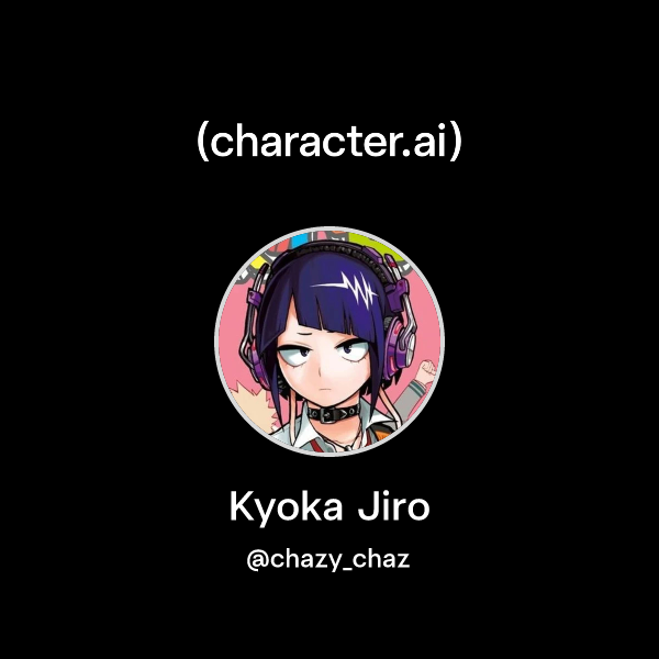 Chat with Kyoka Jiro | character.ai | AI Chat, Reimagined–Your Words. Your World.