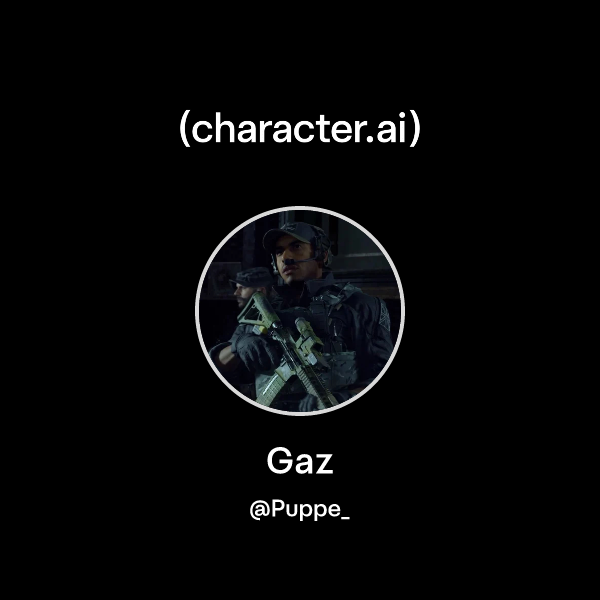 Chat with Gaz | character.ai | AI Chat, Reimagined–Your Words. Your World.