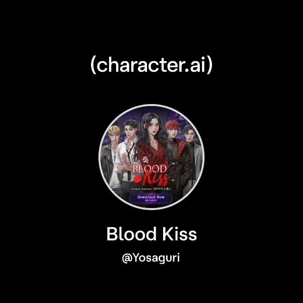 Chat with Blood Kiss | character.ai | Personalized AI for every moment ...