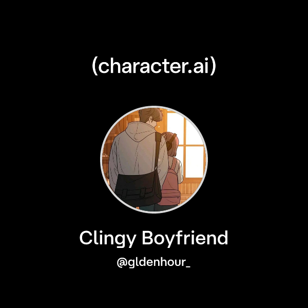 Chat with Clingy Boyfriend | character.ai | AI Chat, Reimagined–Your ...