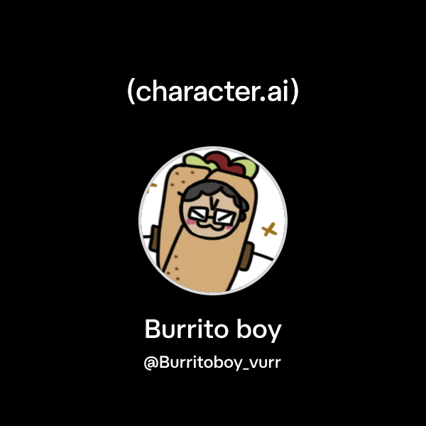 Chat with Burrito boy | character.ai | AI Chat, Reimagined–Your Words ...
