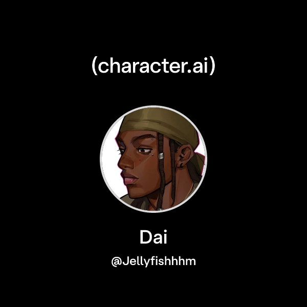 Chat with Dai | character.ai | Personalized AI for every moment of your day
