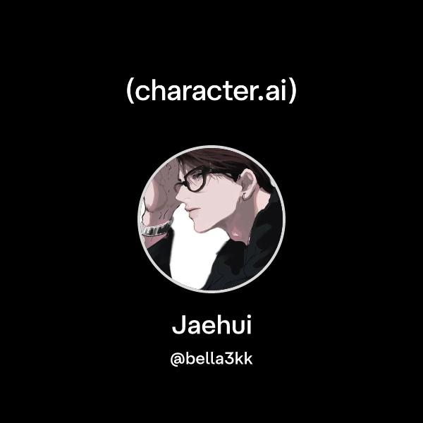 Chat with Jaehui | character.ai | AI Chat, Reimagined–Your Words. Your World.