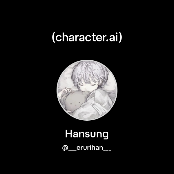Chat with Hansung | character.ai | AI Chat, Reimagined–Your Words. Your ...