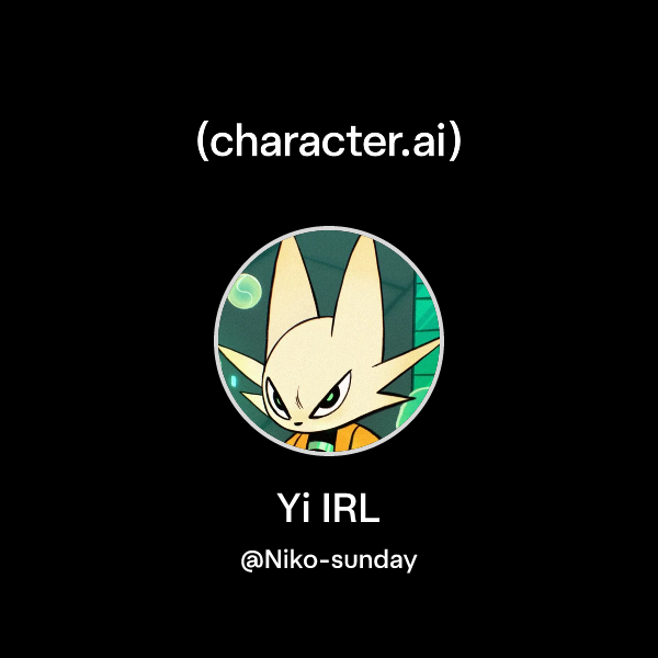 Chat with Yi IRL | character.ai | Personalized AI for every moment of ...