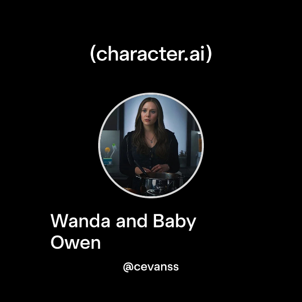 Chat with Wanda and Baby Owen | character.ai | Personalized AI for ...