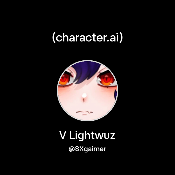 Chat with V Lightwuz | character.ai | Personalized AI for every moment ...