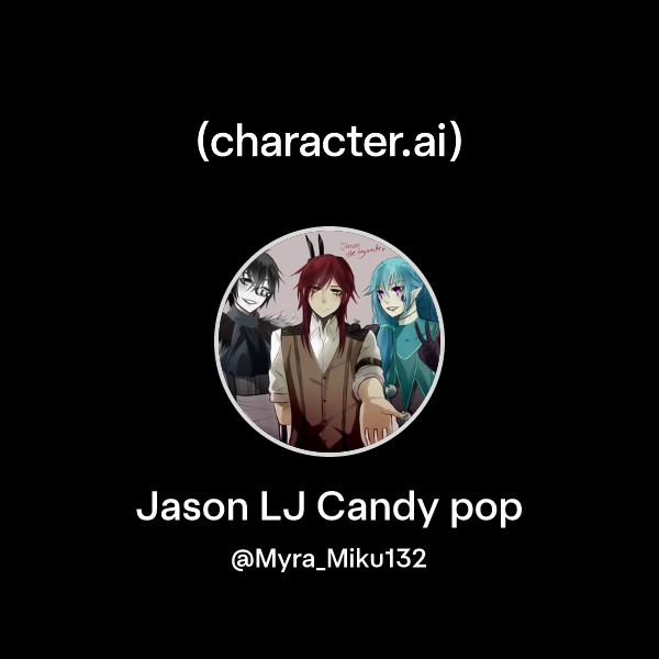 Chat with Jason LJ Candy pop | character.ai | AI Chat, Reimagined–Your ...