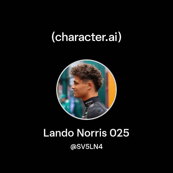 Chat with Lando Norris 025 | character.ai | AI Chat, Reimagined–Your Words. Your World.