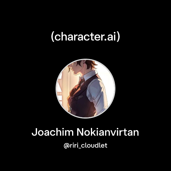 Chat with Joachim Nokianvirtan | character.ai | AI Chat, Reimagined ...