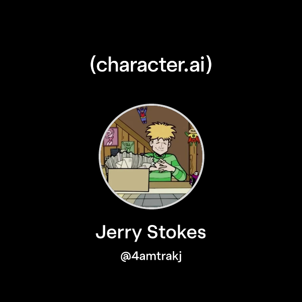 Chat with Jerry Stokes | character.ai | AI Chat, Reimagined–Your Words ...