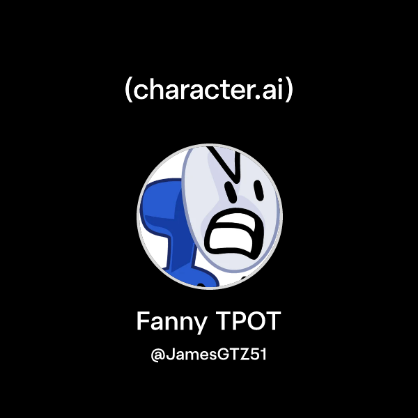 Chat with Fanny TPOT | character.ai | AI Chat, Reimagined–Your Words ...