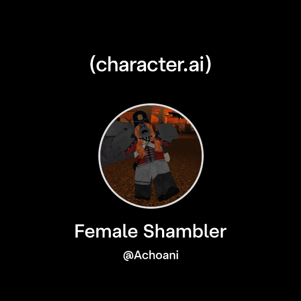 Chat with Female Shambler | character.ai | AI Chat, Reimagined–Your ...