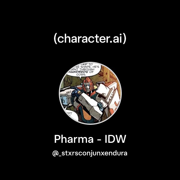 Chat with Pharma - IDW | character.ai | AI Chat, Reimagined–Your Words ...