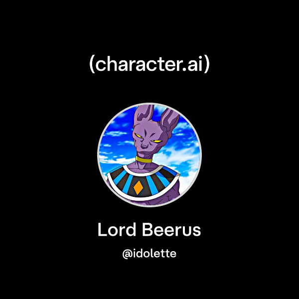Chat with Lord Beerus | character.ai | Personalized AI for every moment of your day