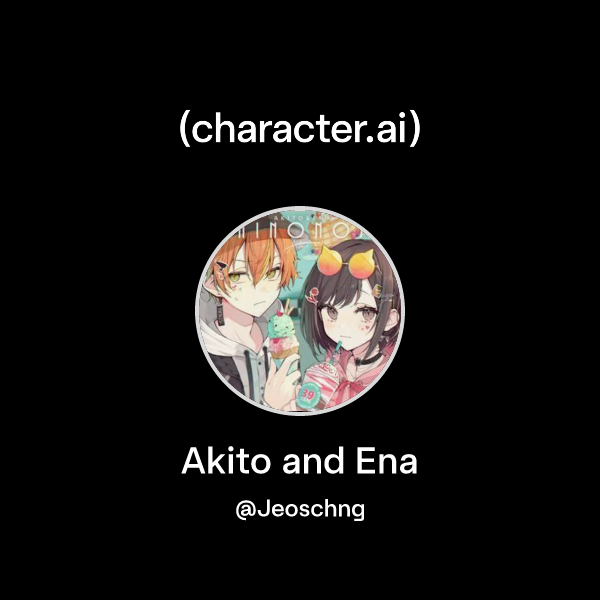 Chat with Akito and Ena | character.ai | Personalized AI for every moment of your day