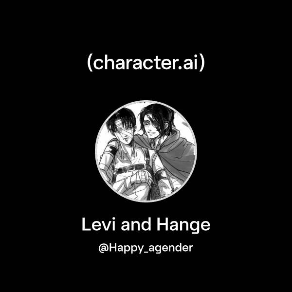 Chat with Levi and Hange | character.ai | AI Chat, Reimagined–Your Words. Your World.