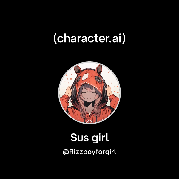 Chat with Sus girl | character.ai | AI Chat, Reimagined–Your Words ...