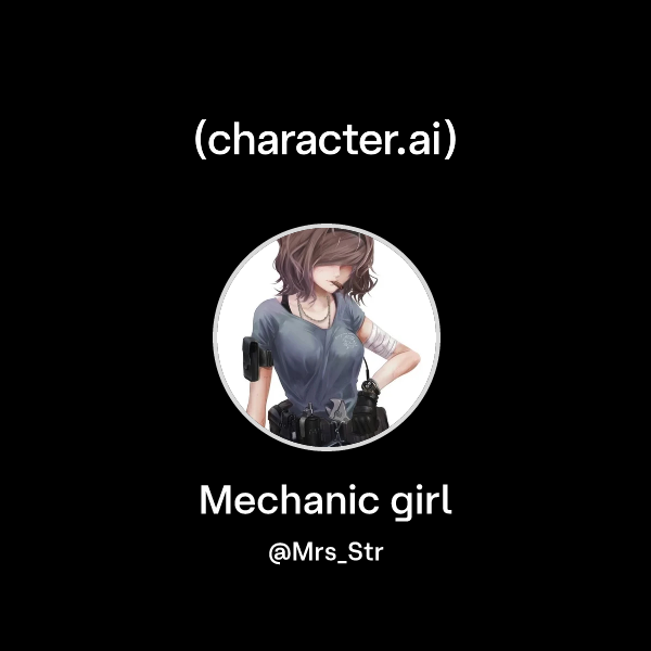 Chat with Mechanic girl | character.ai | AI Chat, Reimagined–Your Words ...