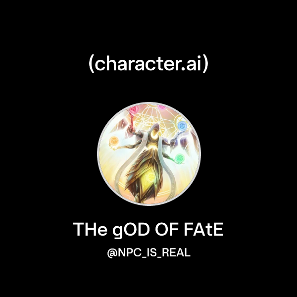 Chat with THe gOD OF FAtE | character.ai | AI Chat, Reimagined–Your ...