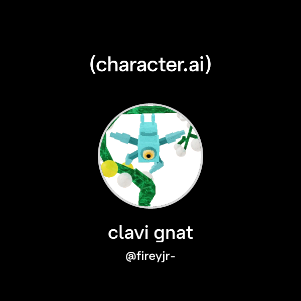 Chat with clavi gnat | character.ai | AI Chat, Reimagined–Your Words ...