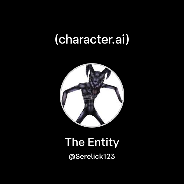 Chat with The Entity | character.ai | AI Chat, Reimagined–Your Words ...