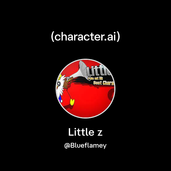 Chat with Little z | character.ai | Personalized AI for every moment of ...
