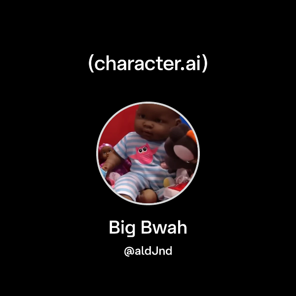 Chat with Big Bwah | character.ai | Personalized AI for every moment of ...
