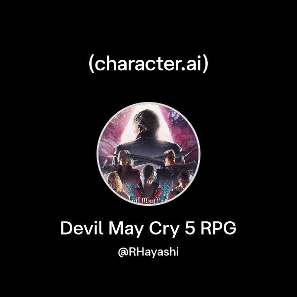 Chat with Devil May Cry 5 RPG | character.ai | AI Chat, Reimagined–Your ...