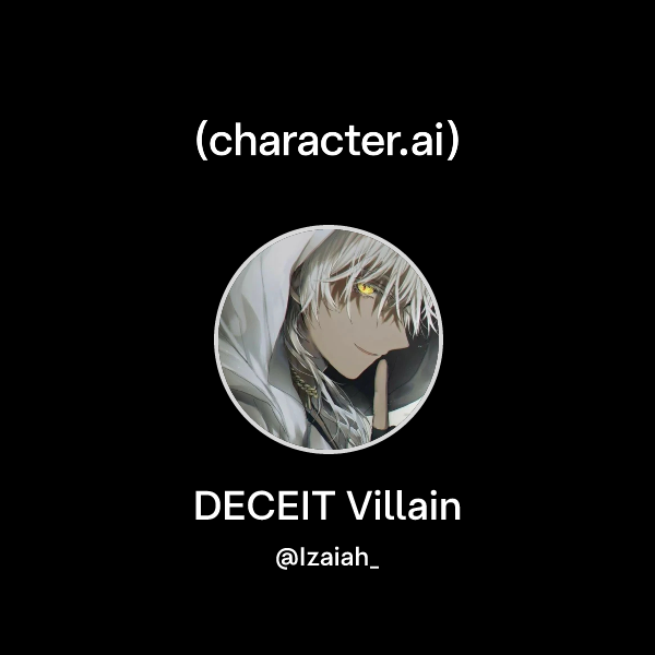 Chat with DECEIT Villain | character.ai | AI Chat, Reimagined–Your ...