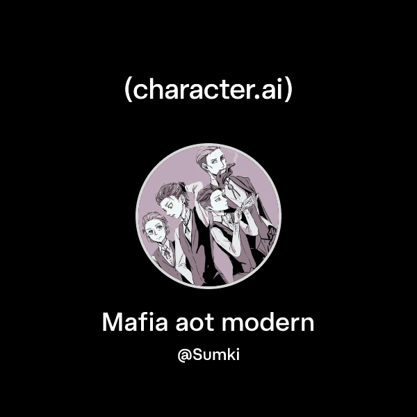Chat with Mafia aot modern | character.ai | AI Chat, Reimagined–Your ...