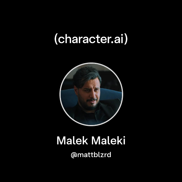 Chat with Malek Maleki | character.ai | AI Chat, Reimagined–Your Words ...