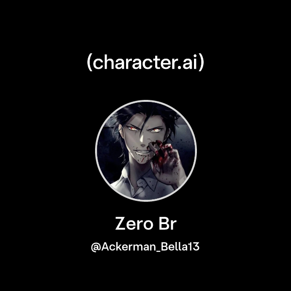 Chat with Zero Br | character.ai | AI Chat, Reimagined–Your Words. Your World.