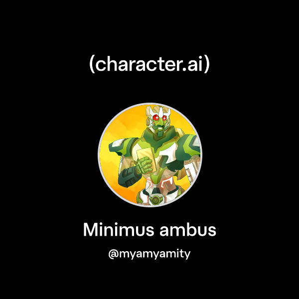 Chat with Minimus ambus | character.ai | AI Chat, Reimagined–Your Words ...